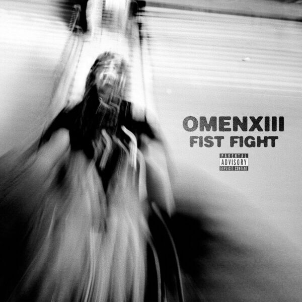 FIST FIGHT, OMENXIII - Qobuz