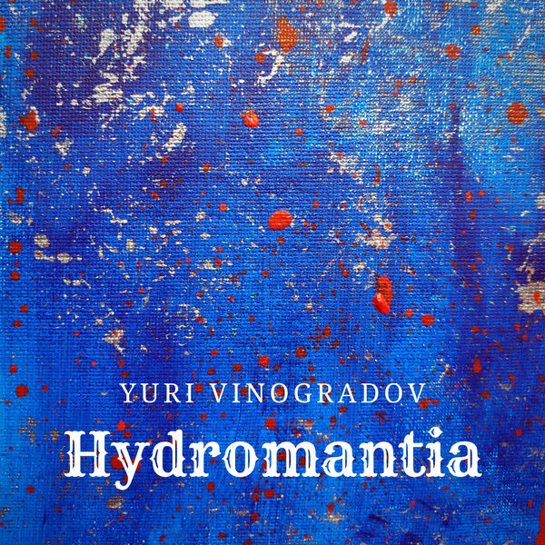 Hydromantia, Yuri Vinogradov - Qobuz