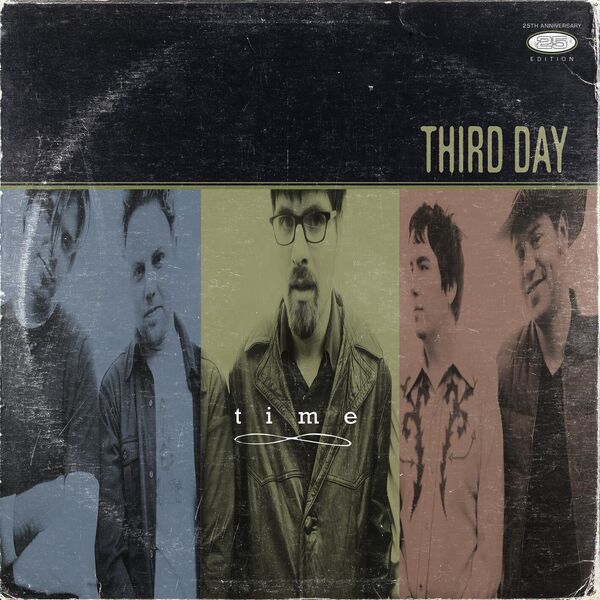 Time (25th Anniversary Edition), Third Day - Qobuz