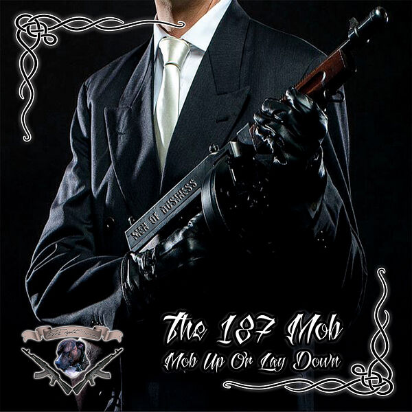 Mob up or Lay Down, The187Mob - Qobuz