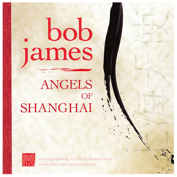 Angels Of Shanghai, Bob James - Qobuz