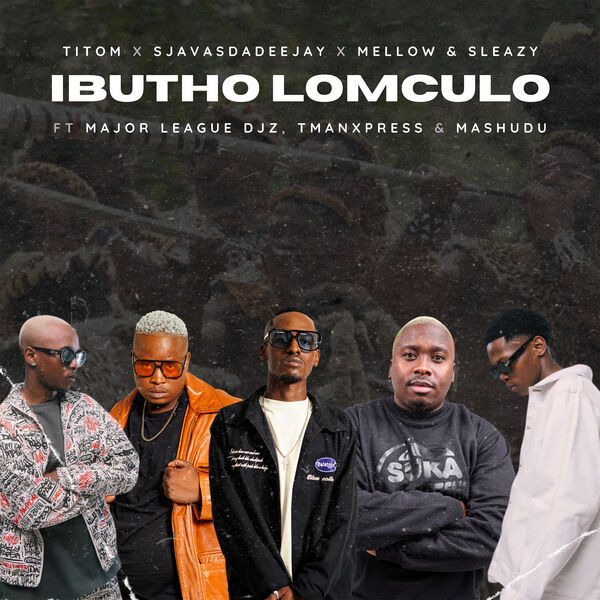 Ibutho Lomculo (feat. Major League DJz, TmanXpress, Mashudu), Titom - Qobuz