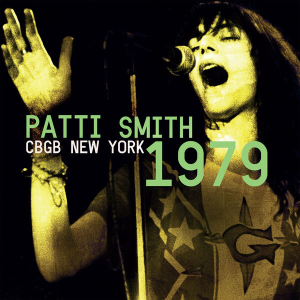 CBGB New York 1979 (Live), Patti Smith - Qobuz