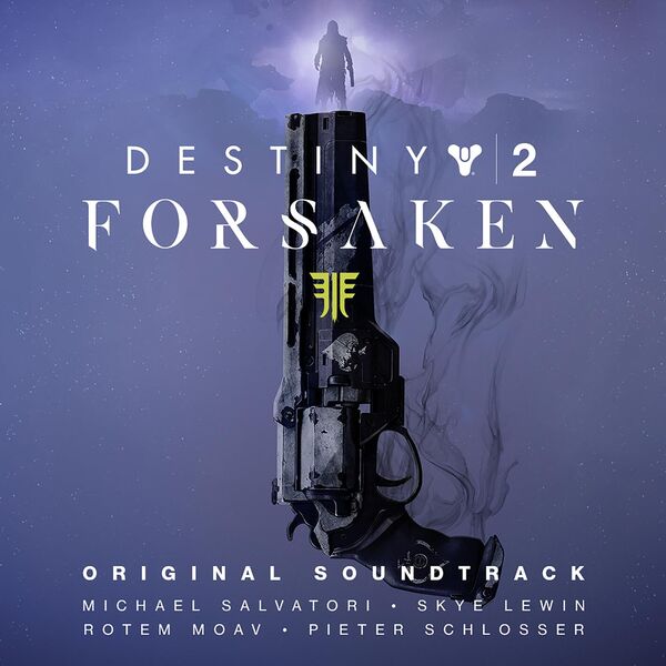 Destiny 2: Forsaken (Original Game Soundtrack), Various Artists - Qobuz