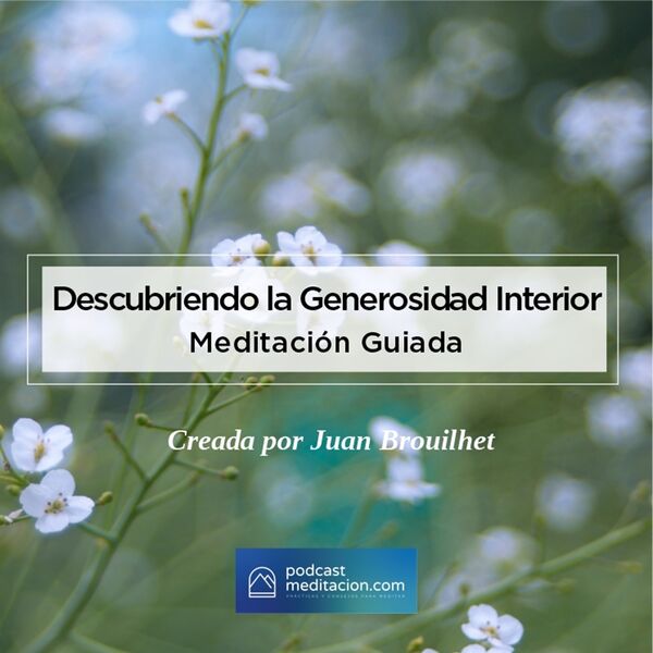 Descubriendo La Generosidad Interior, PODCASTMEDITACION.COM - Qobuz