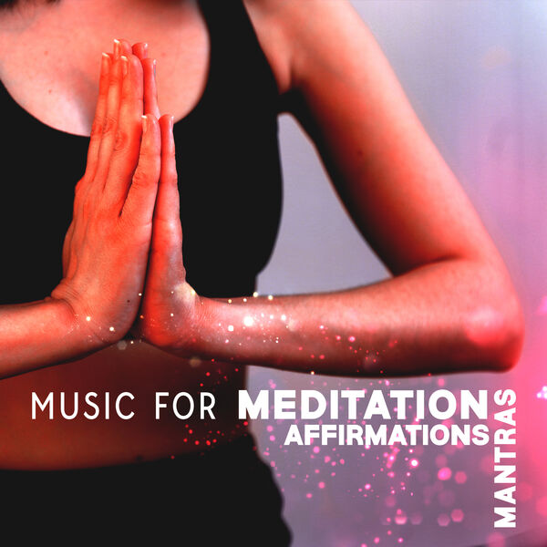 Music for Meditation, Affirmations, Mantras, Affirmations Music Center ...