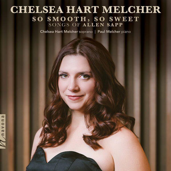 So Smooth, So Sweet: Songs of Allen Sapp, Chelsea Hart Melcher - Qobuz