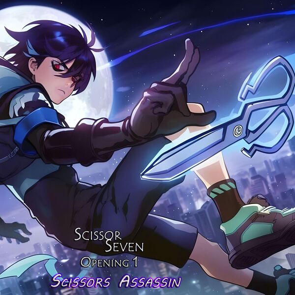 Scissor Seven |Opening 1 (Scissors Assassin), Just Let That Sh*t Go - Qobuz
