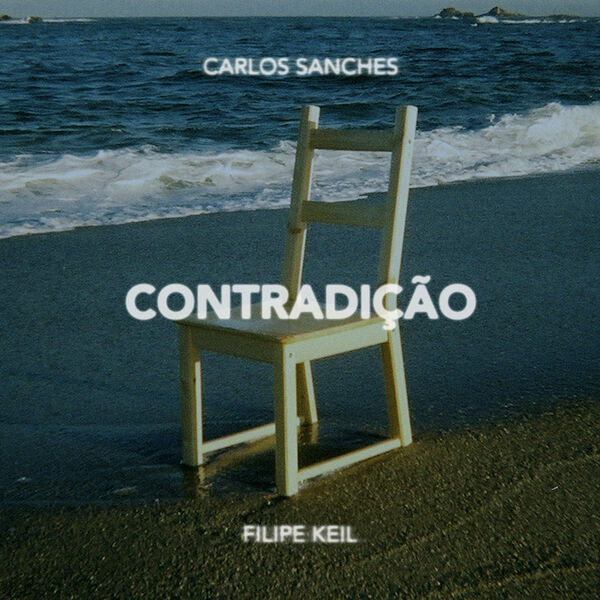 Contradição, Carlos Sanches - Qobuz