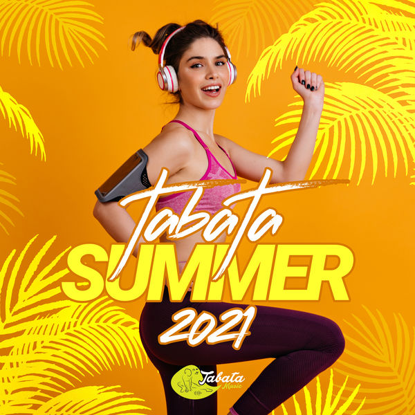 Tabata Summer 2021 (Tabata Mix), Tabata Music - Qobuz
