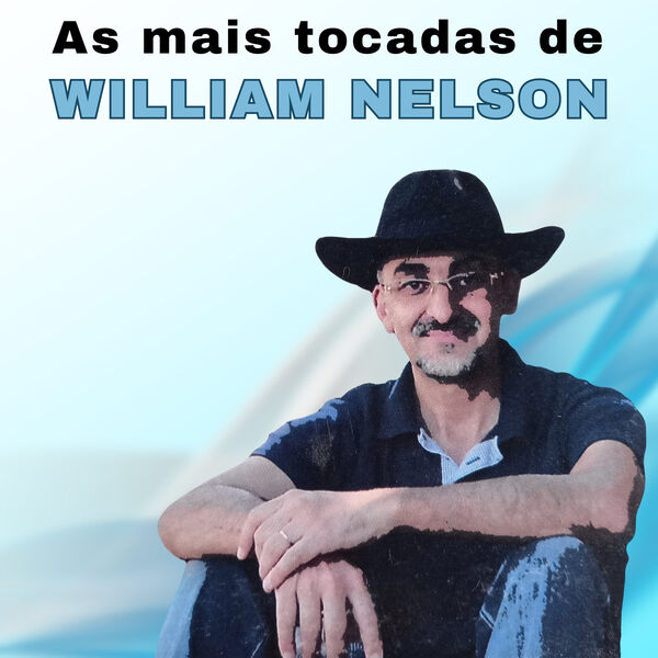 As Mais Tocadas de William Nelson, William Nelson - Qobuz