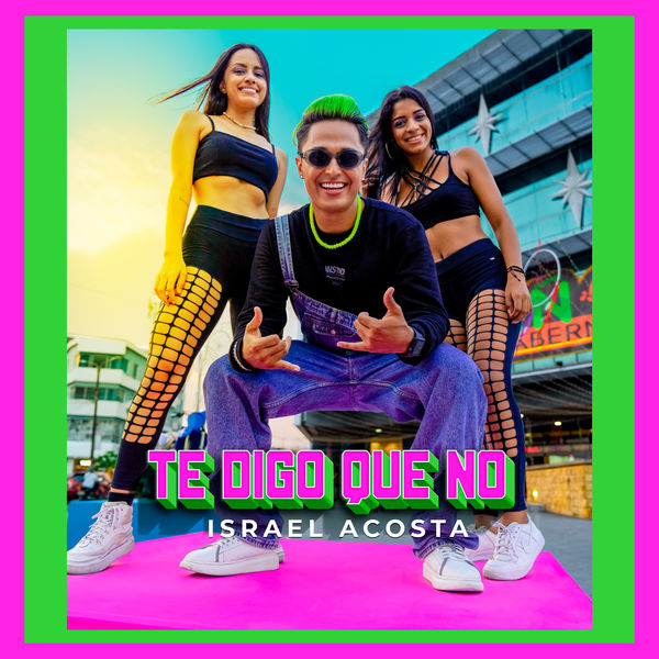 Te Digo Que No, Israel Acosta - Qobuz