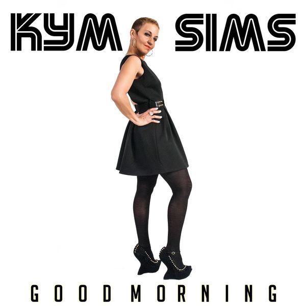Good Morning, Kym Sims - Qobuz