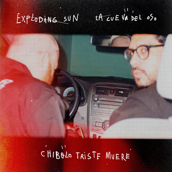 Álbum Chibolo Triste Muere, Exploding Sun & La Cueva del Oso | Qobuz ...