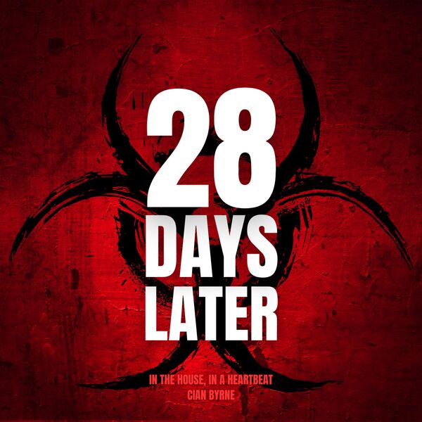 28 Days Later Theme 'In the House, In a Heartbeat' (From The Original ...