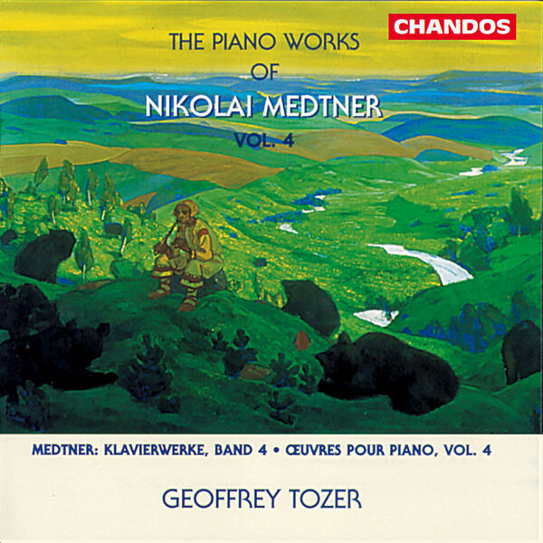 Medtner: Piano Works, Vol. 4, Geoffrey Tozer - Qobuz