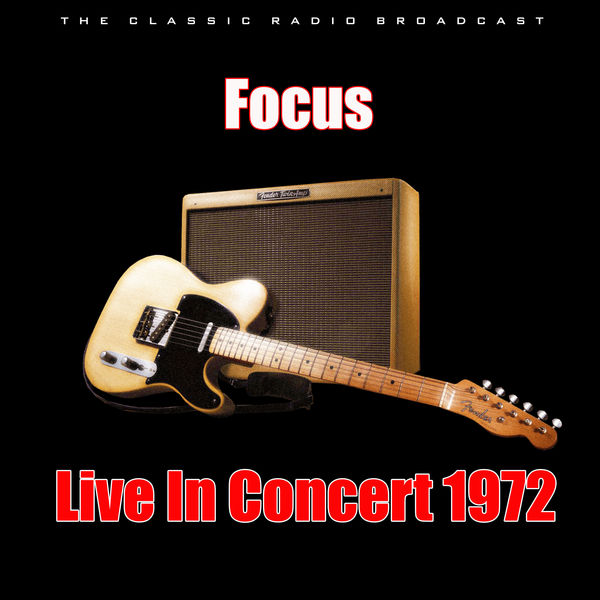 Live In Concert 1972 (Live), Focus - Qobuz