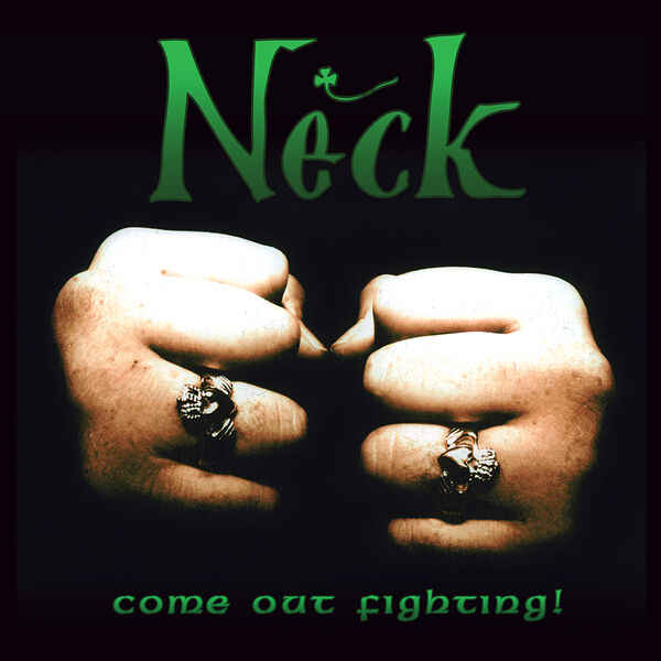 Come out Fighting!, Neck - Qobuz