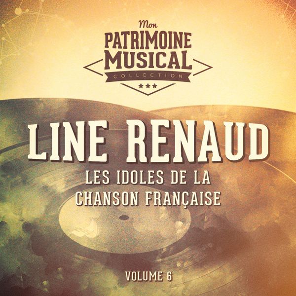 Les Idoles de la Chanson Française: Line Renaud, Vol. 6, リーヌ・ルノー - Qobuz