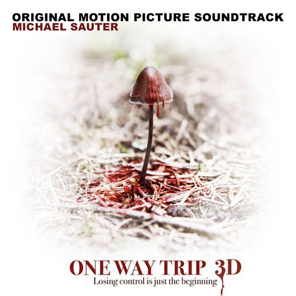 One Way Trip (Original Motion Picture Soundtrack), Michael Sauter - Qobuz
