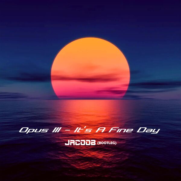 Opus III (It's A Fine Day), Jacoob - Qobuz