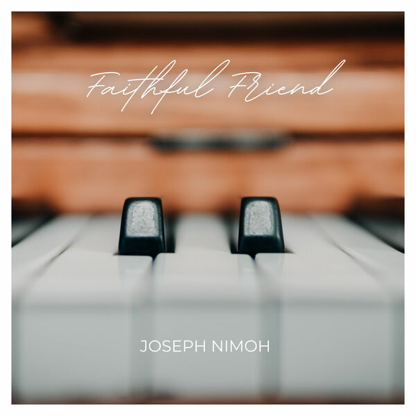 Faithful Friend, Joseph Nimoh - Qobuz