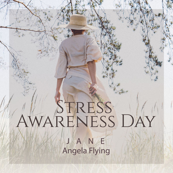 Stress Awareness Day: Be Calm and Happy, Jane - Angela Flying - Qobuz