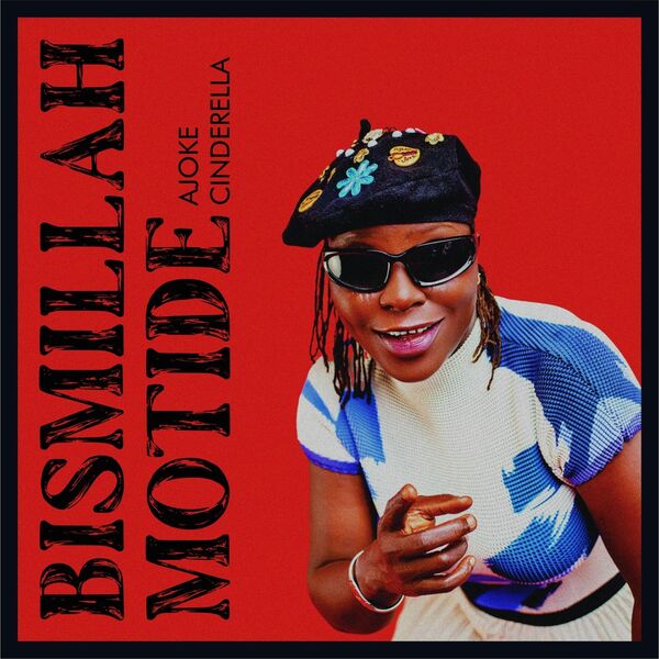 Bismilah Motide (Live), Ajoke Cinderella - Qobuz