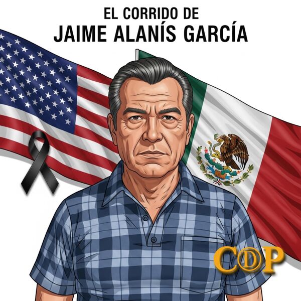 Corrido: Jaime Alanís García, CorridosDP - Qobuz
