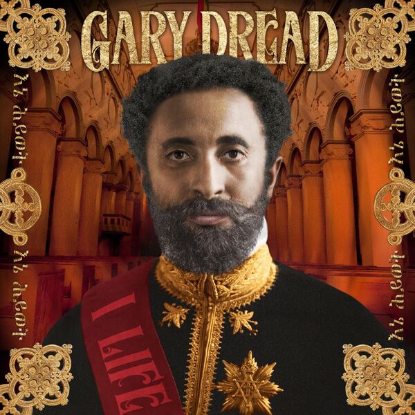 I Life, Gary Dread - Qobuz