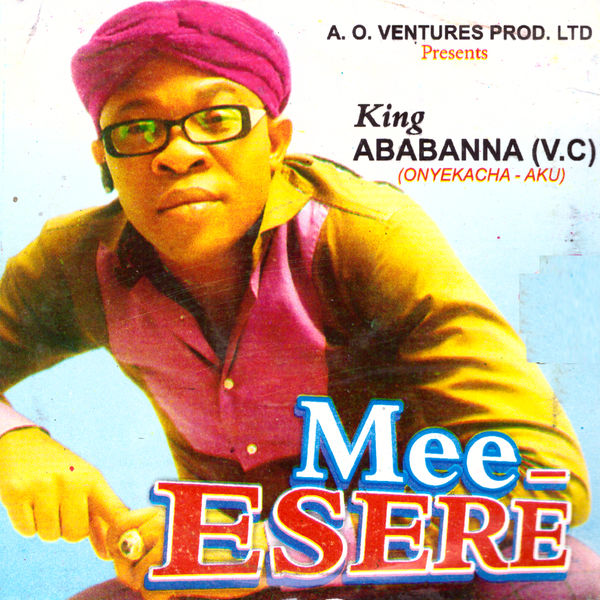 Mee-Esere, King Ababanna - Qobuz