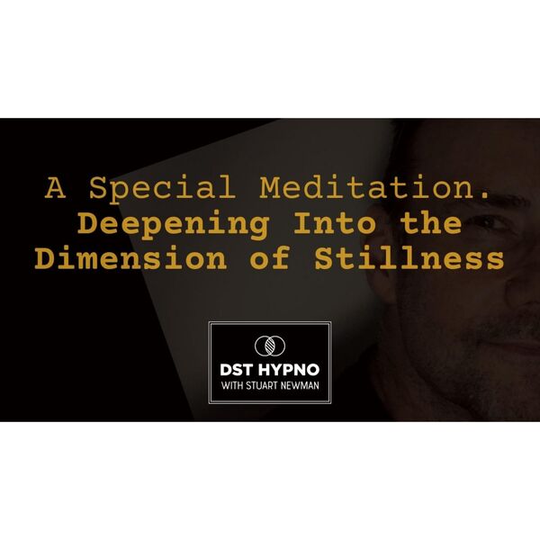 A special meditation - deepening into the dimension of stillness ...