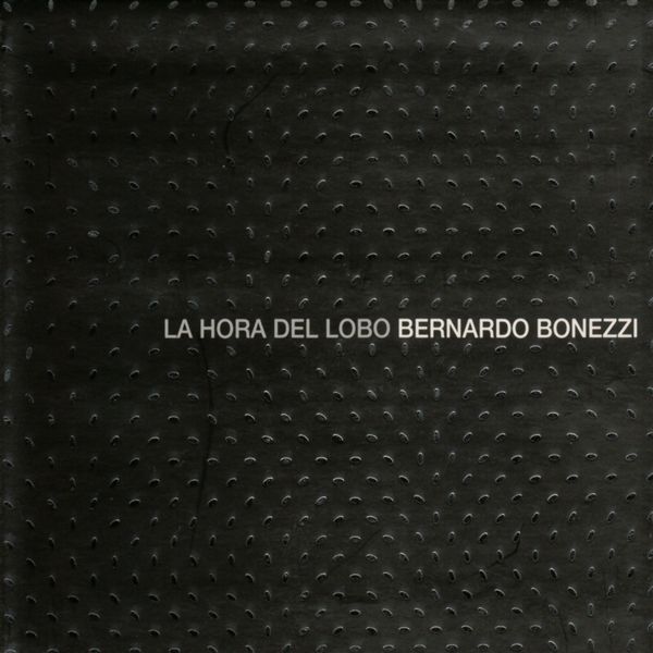 La Hora Del Lobo, Bernardo Bonezzi - Qobuz