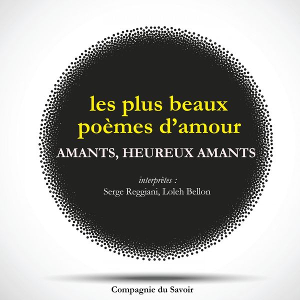 Amants, heureux amants... : Les plus beaux poèmes d'amour français ...