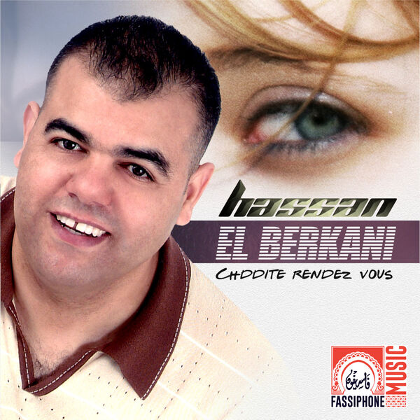 Chditte Rendez-vous, Hassan El Berkani - Qobuz
