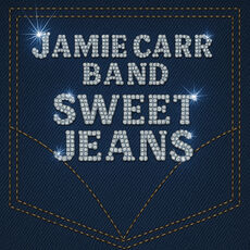 Sweet Jeans, Jamie Carr Band - Qobuz