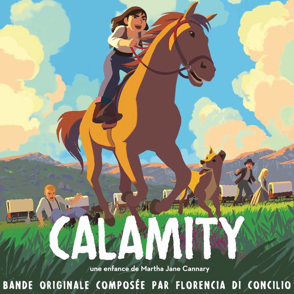 Calamity, une enfance de Martha Jane Cannary (Bande originale du film ...