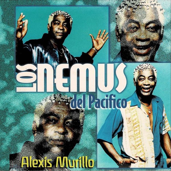Los Nemus del Pacifico, Alexis Murillo - Qobuz
