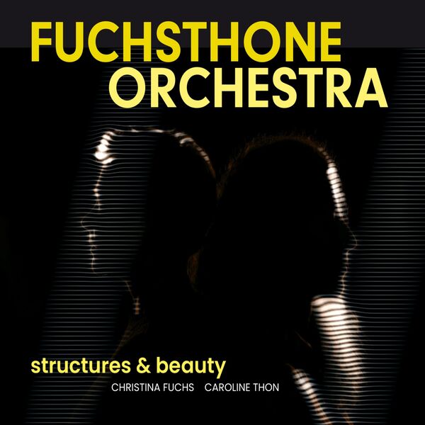 Structures & Beauty, Fuchsthone Orchestra - Qobuz