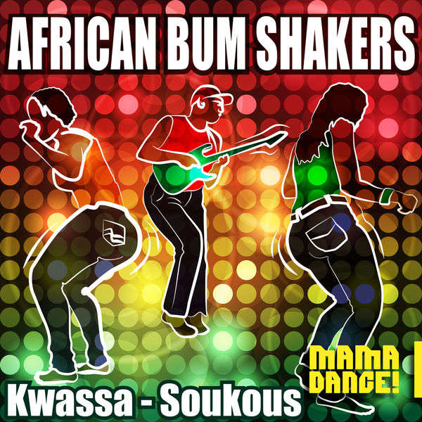 African Bum Shakers: Kwassa - Soukous, Mapumba Cilombo - Qobuz