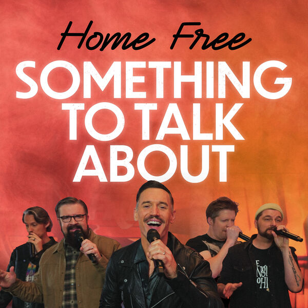 Something To Talk About, Home Free - Qobuz