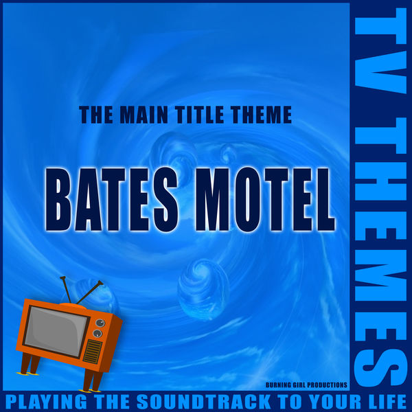 Bates Motel - The Main Title Theme, TV Themes - Qobuz