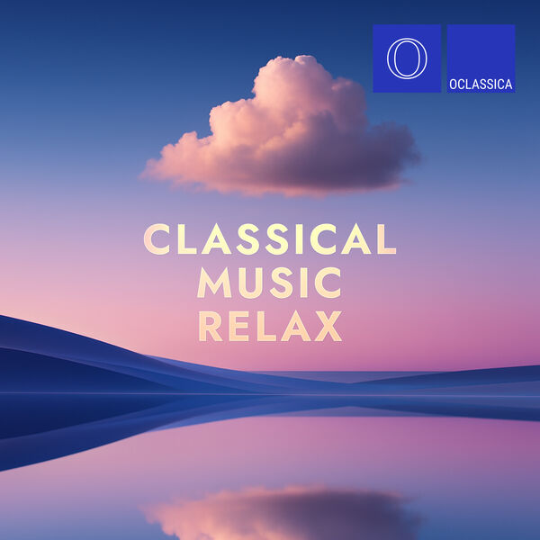 Classical Music Relax, Various Artists - Qobuz