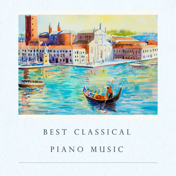 Best Classical Piano Music, Noble Music Classical - Qobuz