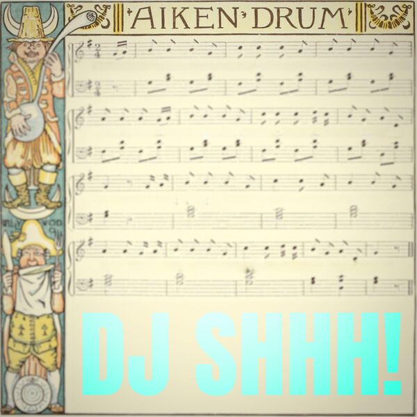 Aiken Drum (Baby Rave EDM Mix), DJ Shhh! - Qobuz