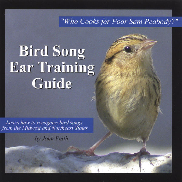 Bird Song Ear Training Guide: Who Cooks for Poor Sam Peabody?, John ...