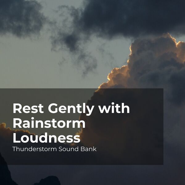 Rest Gently with Rainstorm Loudness, Various Composers por Thunderstorm ...