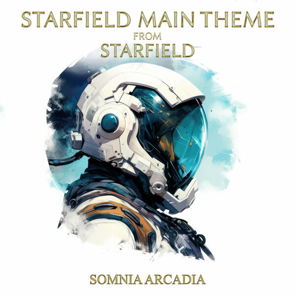 Starfield Main Theme (From Starfield), Somnia Arcadia - Qobuz