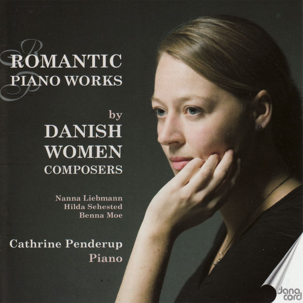 Romantic Piano Works by Danish Women Composers, Various Artists - Qobuz