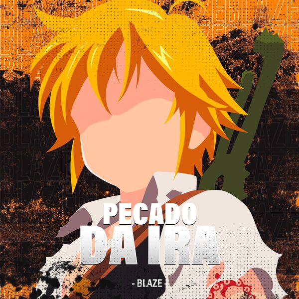Rap do Meliodas (PECADO DA IRA) (feat. Basara), Blaze rapper - Qobuz